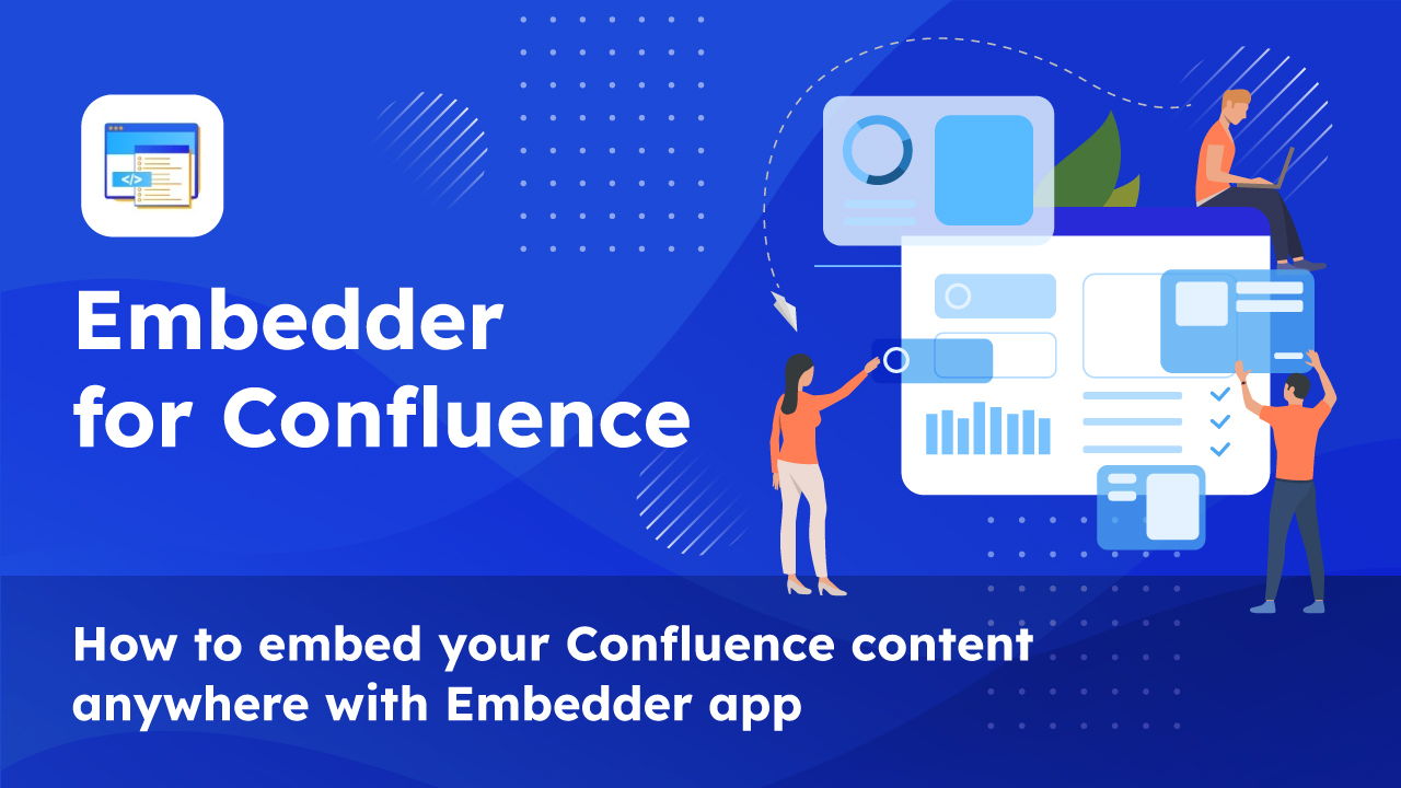 How to embed your Confluence content anywhere with Embedder app | Amoeboids