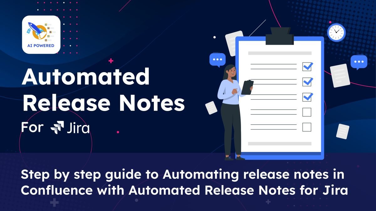 Step-by-Step Guide to Automating Release Notes in Confluence | Amoeboids